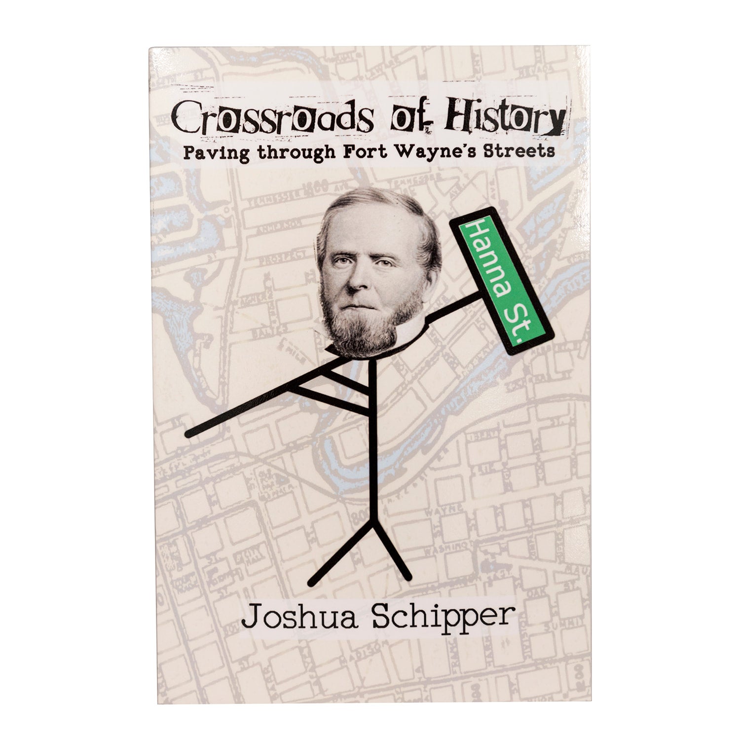 Crossroads of History: Paving through Fort Wayne's Streets Book | Visit ...